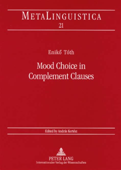 Mood Choice In Complement Clauses A Semantic Approach With Special Reference To