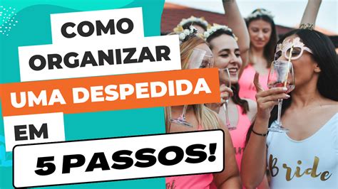Como Organizar Uma Despedida De Solteira Em 5 Passos Santa Despedida