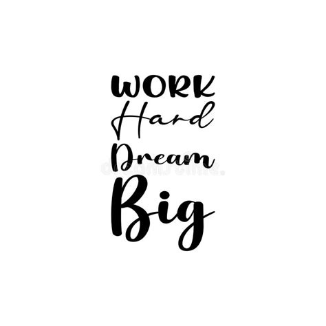 Work Hard Dream Big Black Letter Quote Stock Vector Illustration Of
