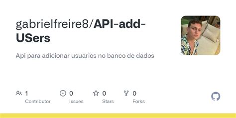 Github Gabrielfreire8api Add Users Api Para Adicionar Usuarios No