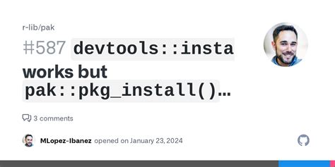 `devtoolsinstallgithub` Works But `pakpkginstall` Fails · Issue 587 · R Libpak · Github