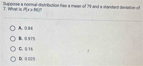 Solved Suppose A Normal Distribution Has A Mean Of 79 And A Standard