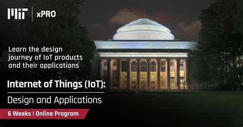 mit xpro internet of things iot design and applications program on