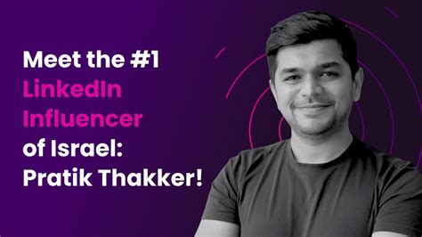 Chris Cownden On Linkedin Meet The 1 Linkedin Influencer In Israel Pratik Thakker