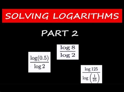 Solving Logarithms Problems Part 2 YouTube