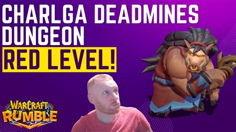 Charlga Beast Lvl 24 Deadmines Dungeon Red Level Warcraftrumble