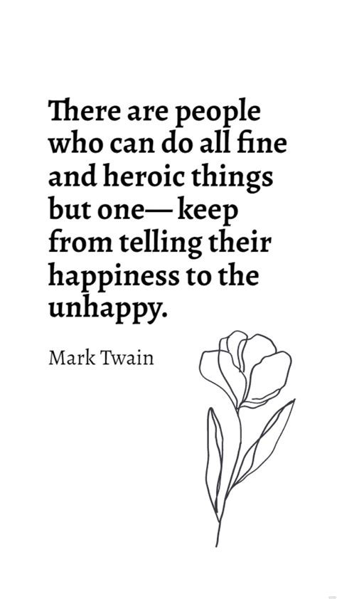 Mark Twain There Are People Who Can Do All Fine And Heroic Things But