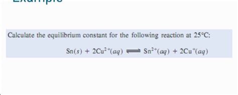Calculate The Equilibrium Constant For The Following Reaction At 25∘c S