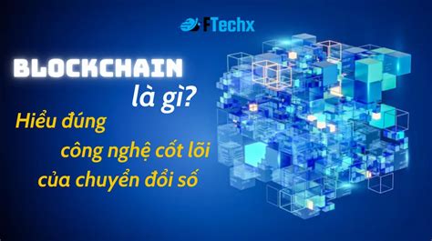 Blockchain Là Gì Tất Tần Tật Về Công Nghệ Chuỗi Khối 2025