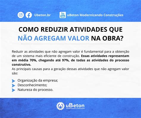 Ubeton Como Reduzir Atividades Que Não Agregam Valor Na