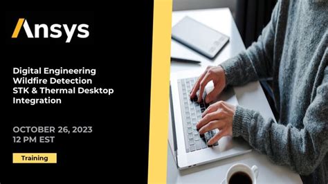 Learn About Digital Engineering With Ansys Stk And Thermal Desktop