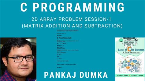 2d array problem session 1 matrix addition and subtraction youtube