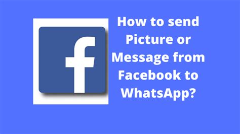 How To Send Picture Or Message From Facebook To WhatsApp