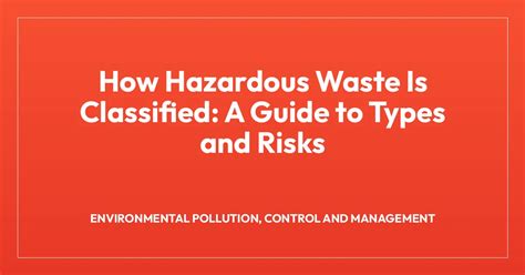 How Hazardous Waste Is Classified A Guide To Types And Risks