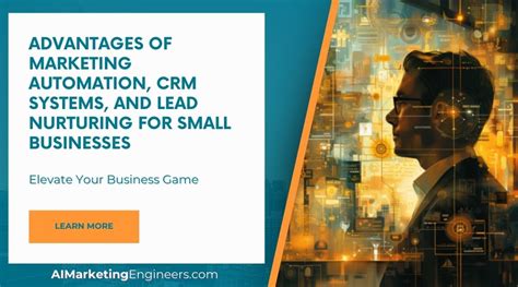 Advantages Of Marketing Automation Crm Systems And Lead Nurturing For