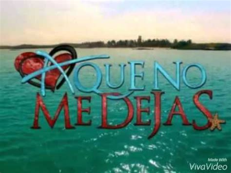 A Que No Me Dejas Soundtrack Locura Julieta Youtube