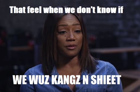 WE WUZ KINGS Image Gallery Know Your Meme