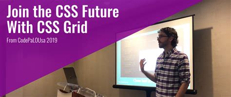 Join The Css Future With Css Grid From Codepalousa 2019 Dev Community