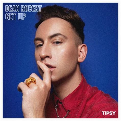 Dean Robert Get Up Lyrics Genius Lyrics