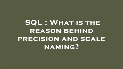 Sql What Is The Reason Behind Precision And Scale Naming Youtube