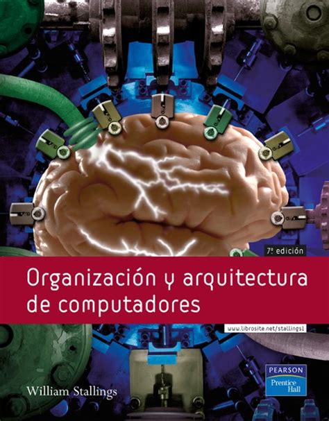 ORGANIZACION Y ARQUITECTURA DE COMPUTADORES 7ª ED WILLIAM