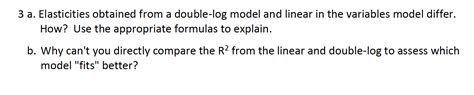 solved 3 a elasticities obtained from a double log model