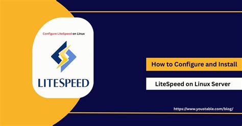 Step By Step Tutorial To Configure LiteSpeed On Linux Server