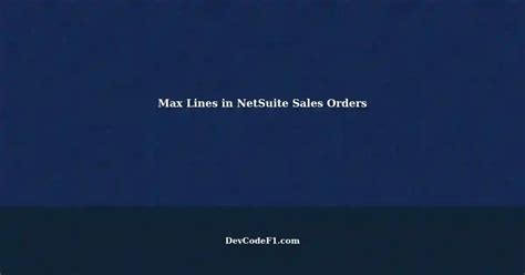 Maximum Number Of Lines Added To Netsuite Sales Orders Via Suitescript