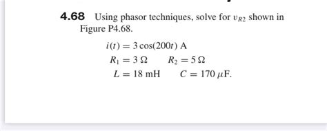 solved 4 68 using phasor techniques solve for vr2 shown in