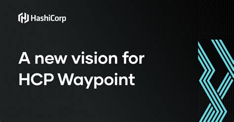 A New Vision For HCP Waypoint