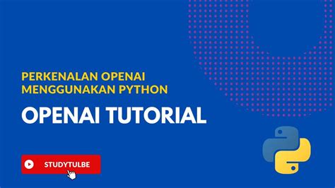 Tutorial Python Openai Perkenalan Openai Dan Instalasi Bahasa