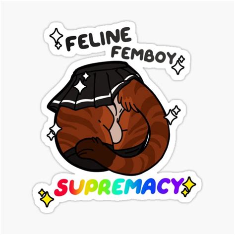 Feline Furry Femboy Supremacy Sticker For Sale By Exoticdreamer