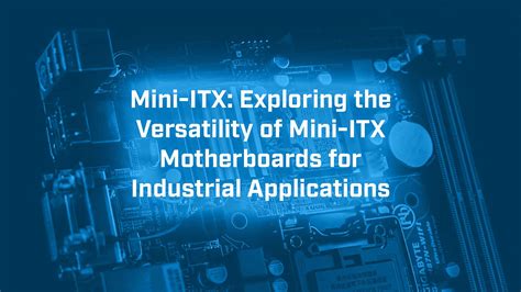 Exploring The Versatility Of Mini Itx Motherboards Bvm Ltd