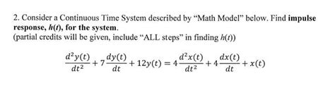 Solved 2 Consider A Continuous Time System Described By Chegg