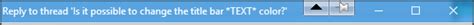 Is It Possible To Change The Title Bar Text Color Page Windows