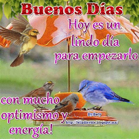 Buenos Días Hoy Es Un Lindo Día Para Empezarlo Con Mucho Optimismo Y Alegría Saludos De
