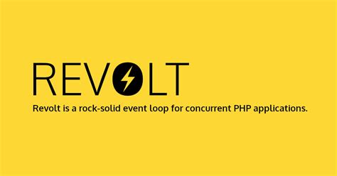 Revolt The Rock Solid Event Loop For Php Revolt Php