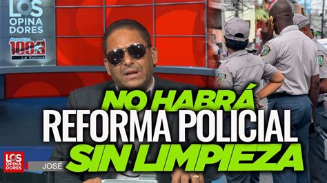 Mientras no limpien la Policía y no saquen ese pus que hay dentro no