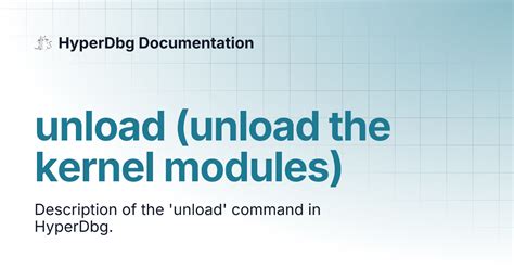 unload unload the kernel modules hyperdbg documentation