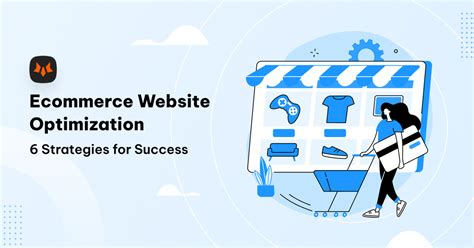 ecommerce website optimization 6 strategies to acquire success foxecom
