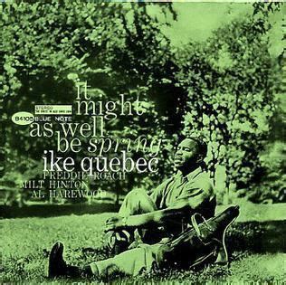It Might As Well Be Spring Ike Quebec Album Alchetron The Free