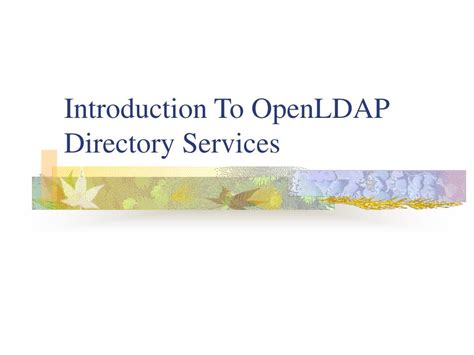 Ppt Introduction To Openldap Directory Services Powerpoint Presentation Id4705154