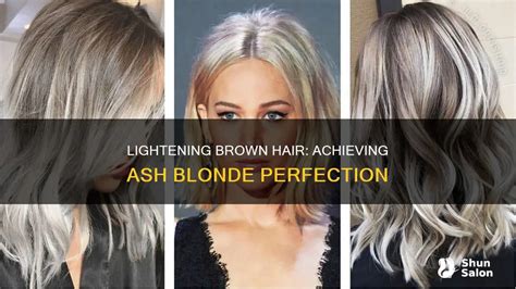 Lightening Brown Hair Achieving Ash Blonde Perfection Shunsalon