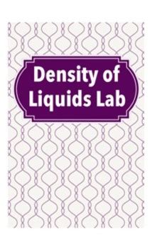 Density Of Liquids Density Lab By The Ardent Teacher TpT