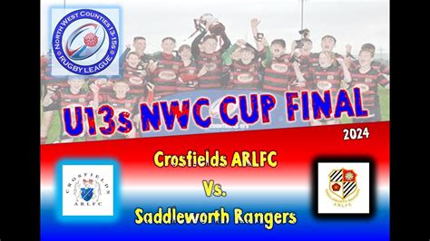 Nwc U13s Cup Final 2024 Crosfields Vs Saddleworth Rangers Rhinos Youtube