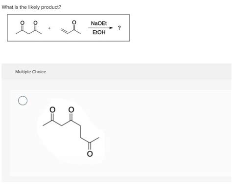 Solved What Is The Likely Product Multiple Choice Chegg