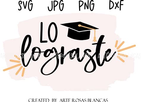 Lo Lograste Svg Graduacion Svg Spanish Graduation Svg Spanish Svg
