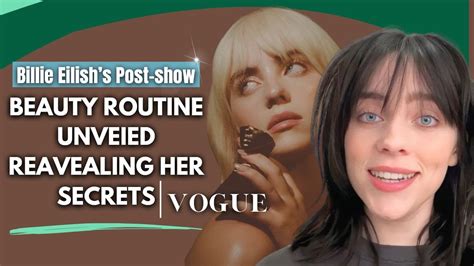 Unveiling Billie Eilish S Post Show Beauty Routine Revealing Her