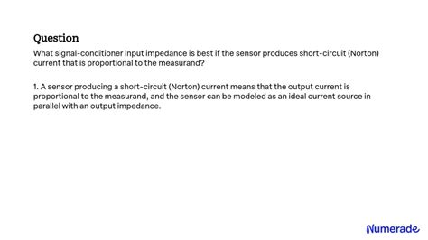 Solved What Signal Conditioner Input Impedance Is Best If The Sensor Produces Short Circuit