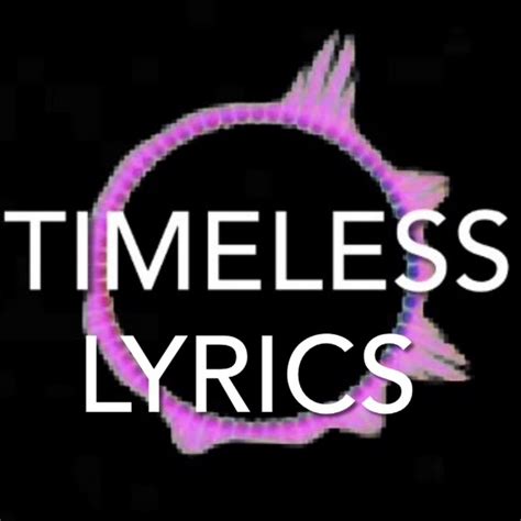 Timeless Lyrics Youtube